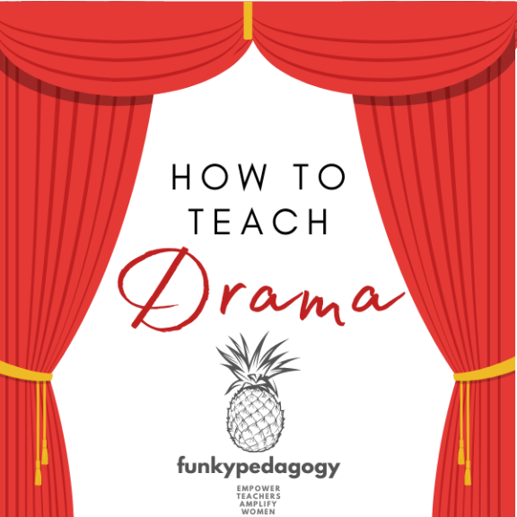 How to Teach Drama | Funky Pedagogy